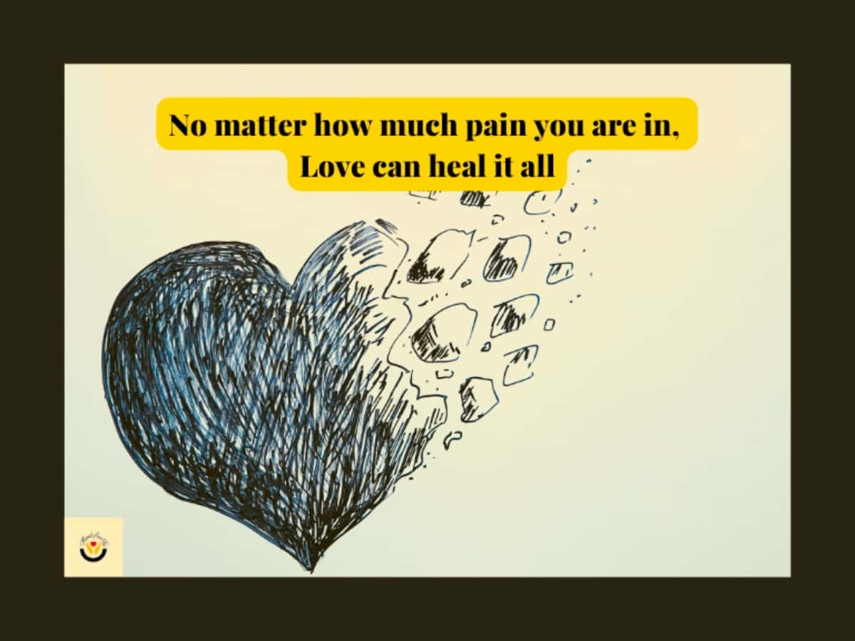 43 Love Heals Quotes: How To Heal A (Broken Heart) Powerful Words